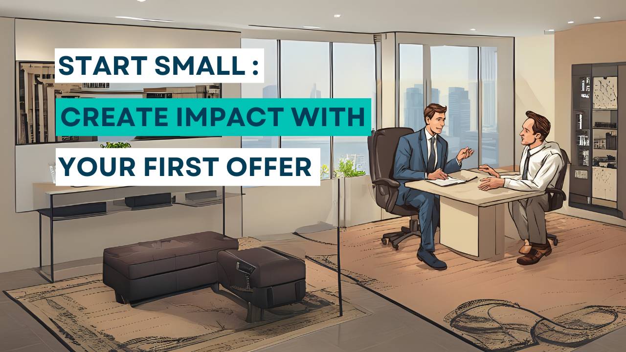 Start Small: Create Impact with Your First Offer