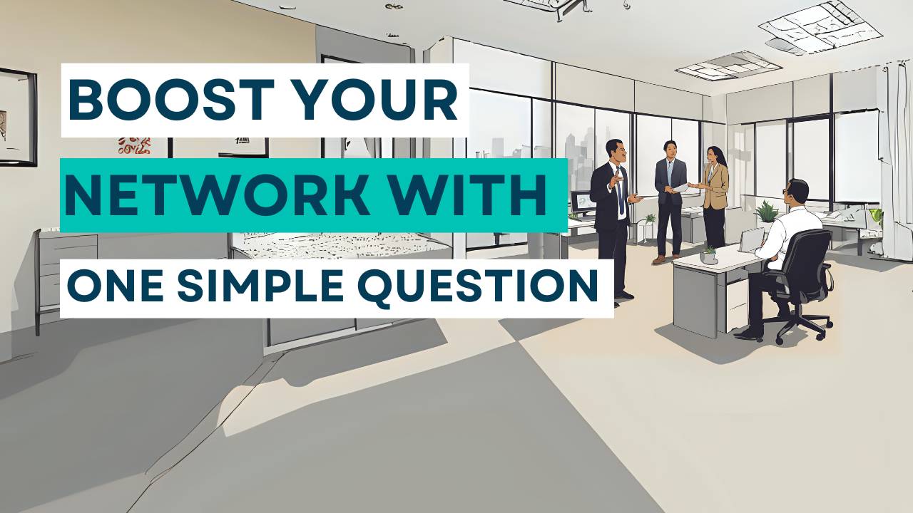 Boost Your Network With One Simple Question
