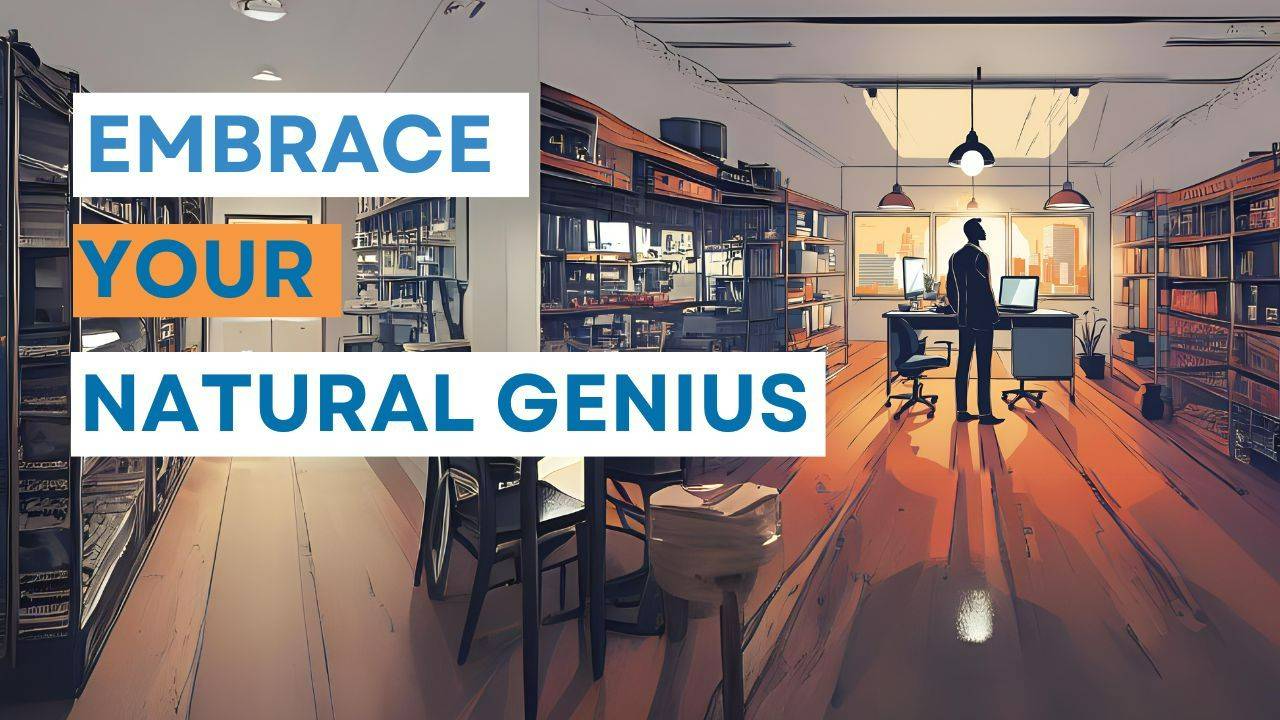 Embrace Your Natural Genius and Redefine Your Impact