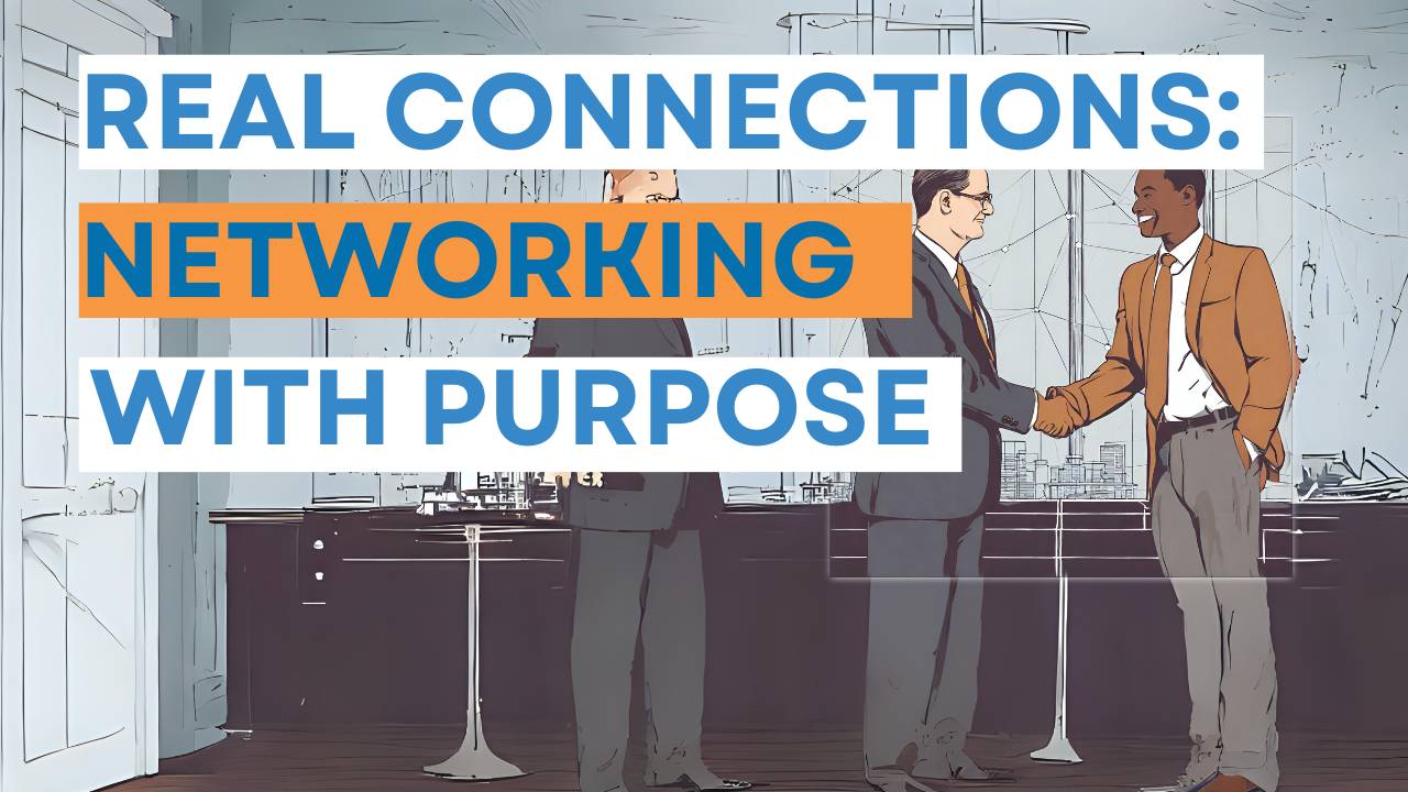 Real Connections: Networking with Purpose