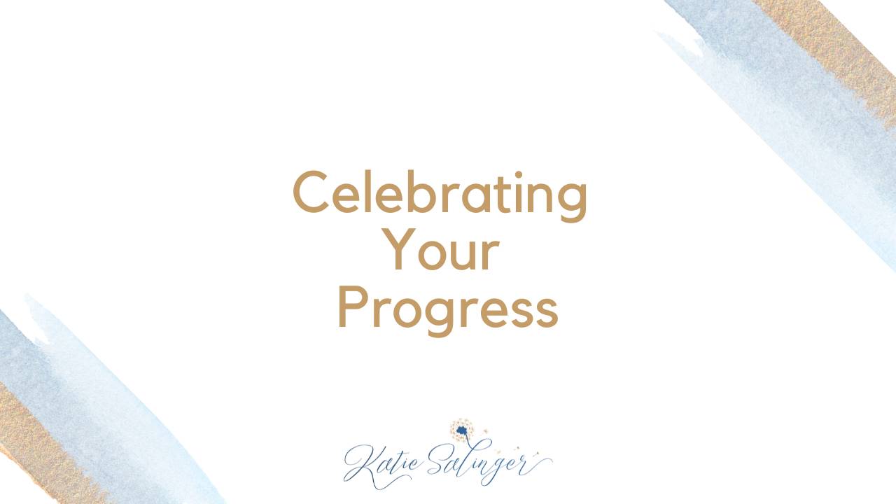 Celebrating Your Progress