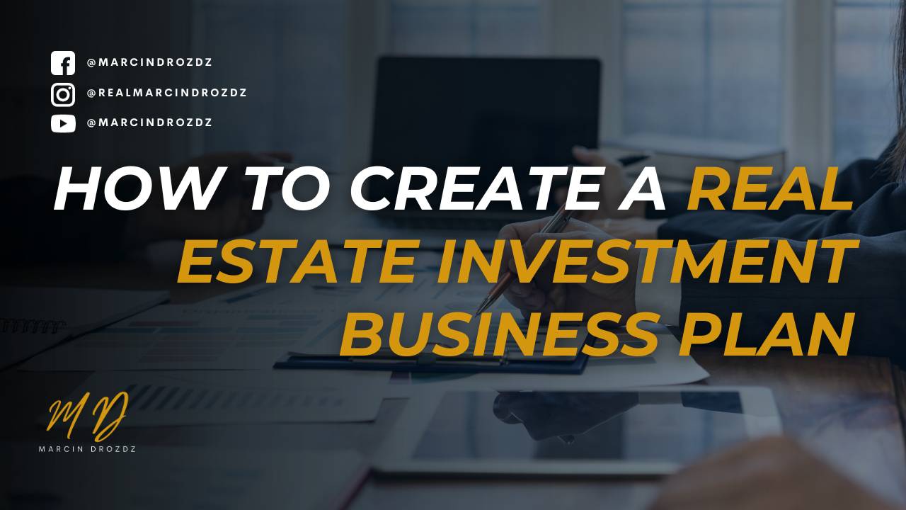 How to Create a Real Estate Investment Business Plan