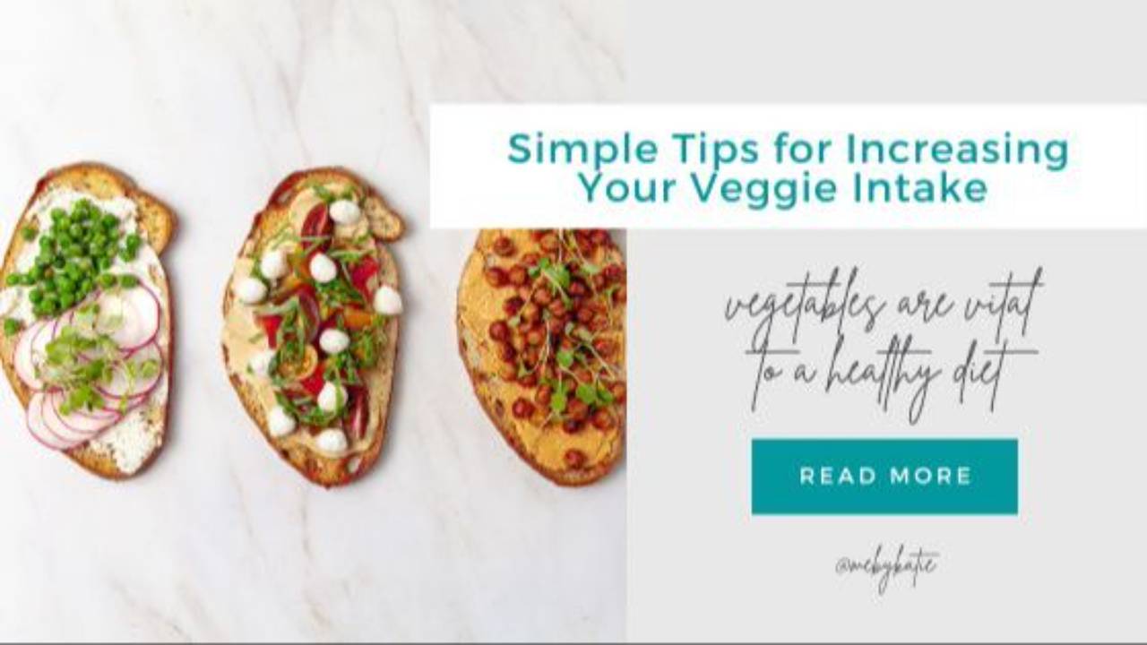 Simple Tips for Increasing Your Veggie Intake