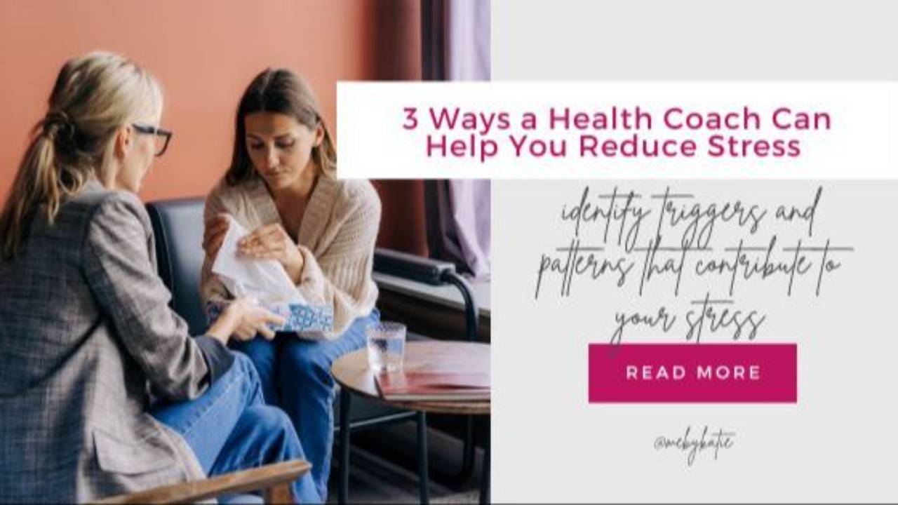 3 Ways a Health Coach Can Help You Reduce Stress