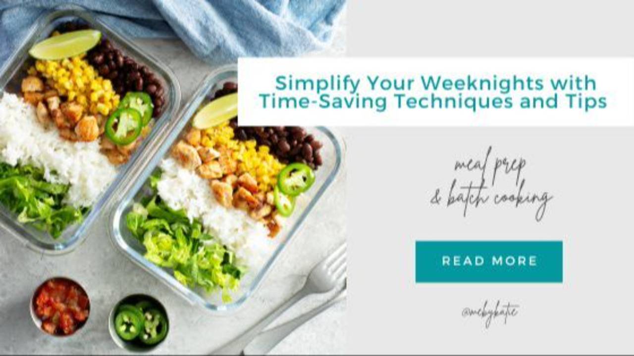 Simplify Your Weeknights with Time-Saving Techniques and Tips