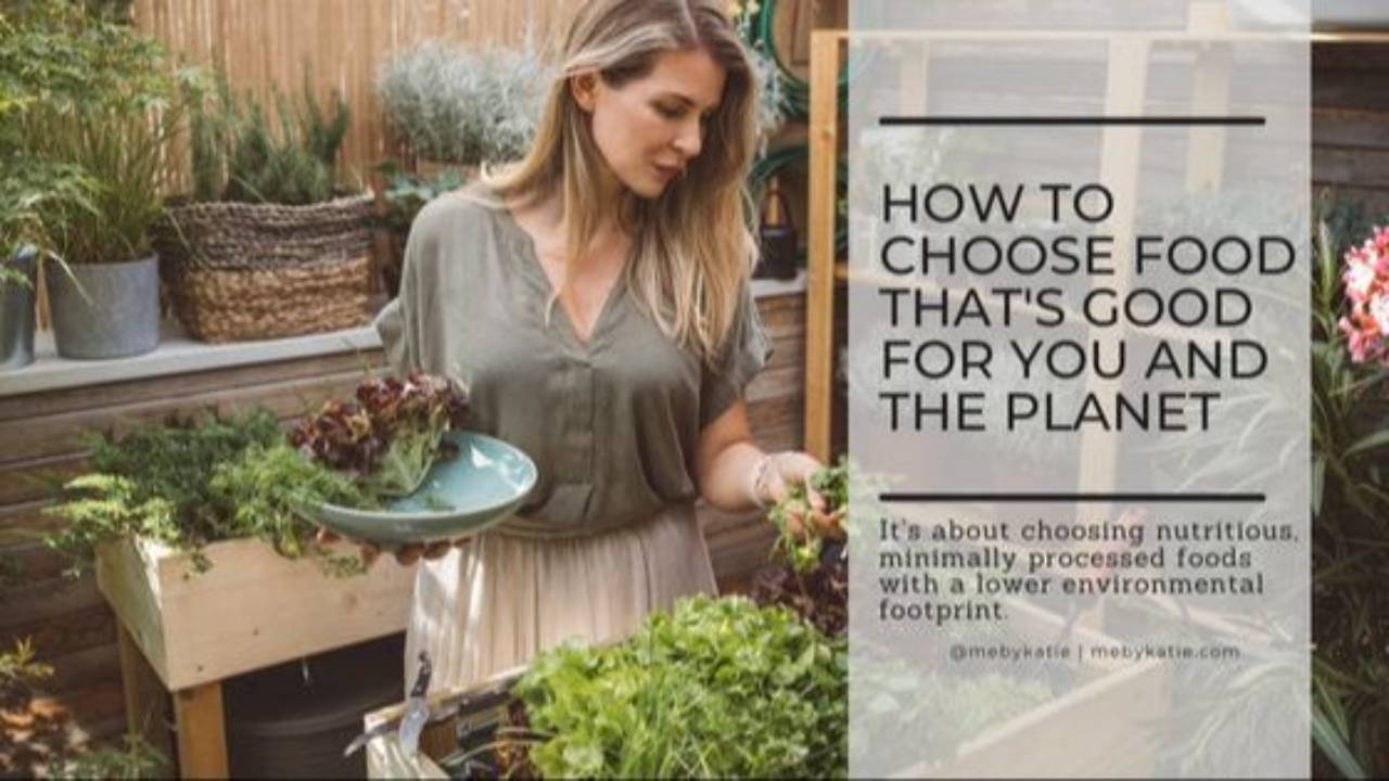 How to Choose Food that's Good for You and the Planet