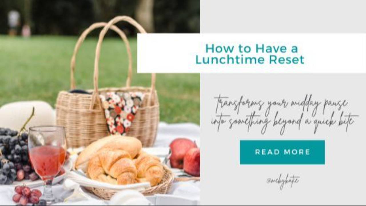 How to Have a Lunchtime Reset