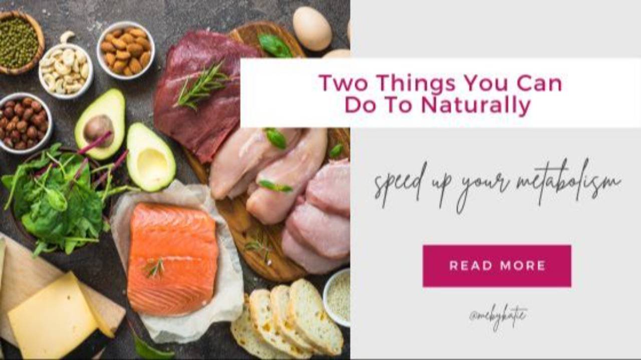 Two Things You Can Do To Naturally Speed Up Your Metabolism