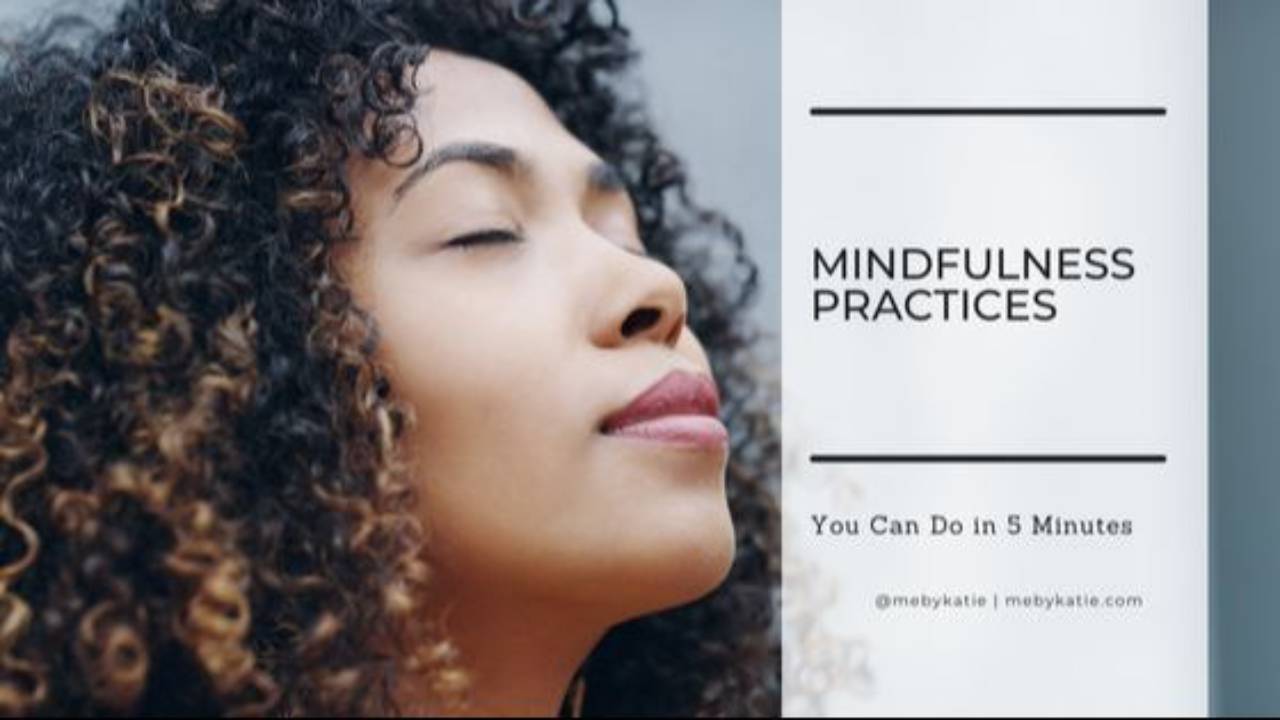 Mindfulness Practices You Can Do in 5 Minutes