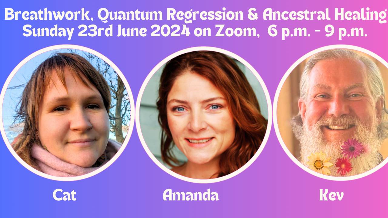 Breathwork, Quantum Regression and Ancestral Healing.