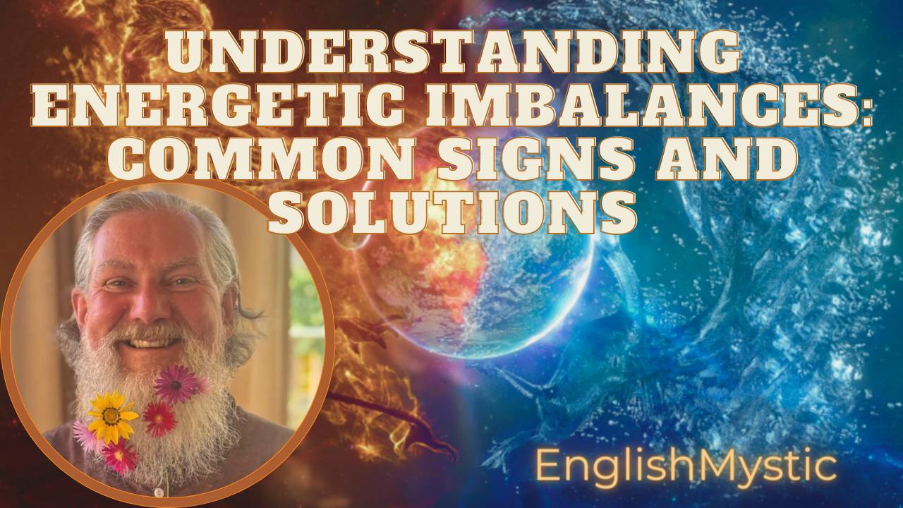 Understanding Energetic Imbalances: Common Signs and Solutions