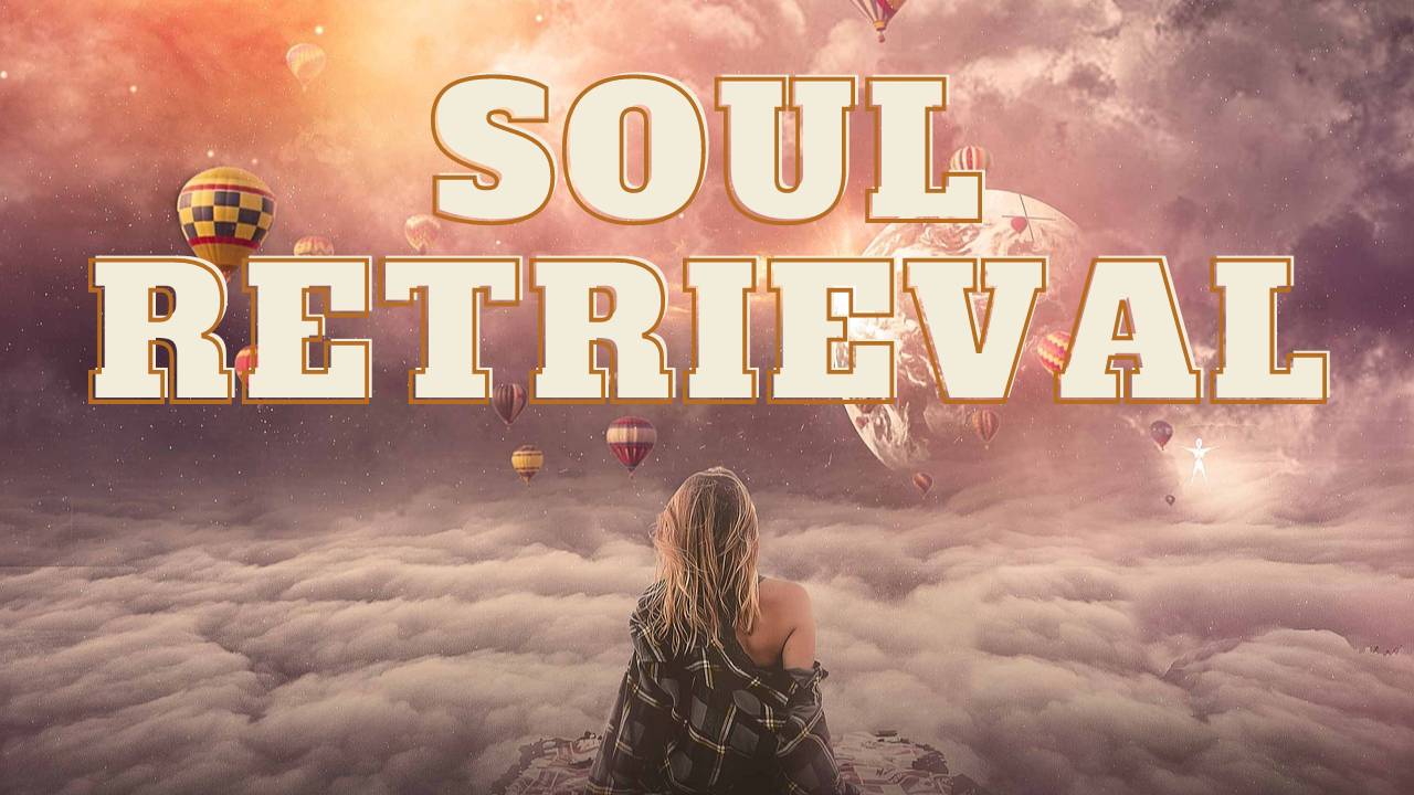Soul Loss and Retrieval