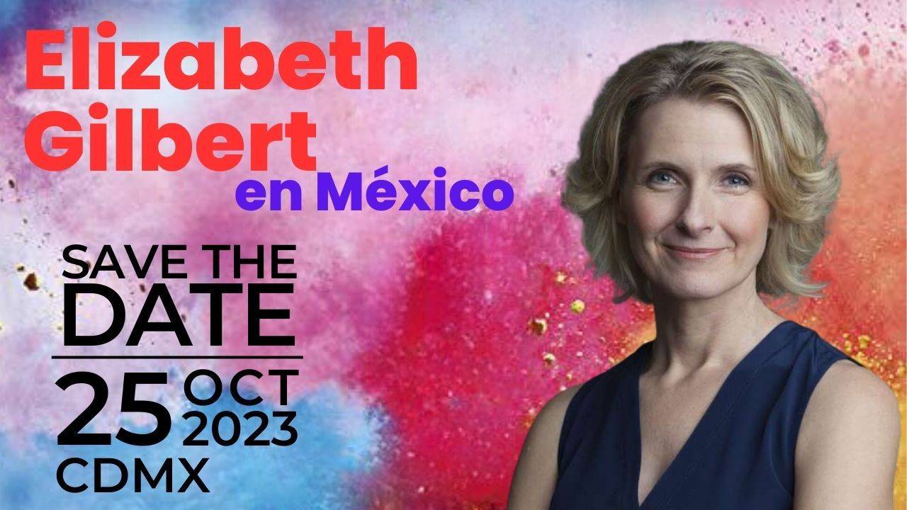 Liz Gilbert en México Gracias