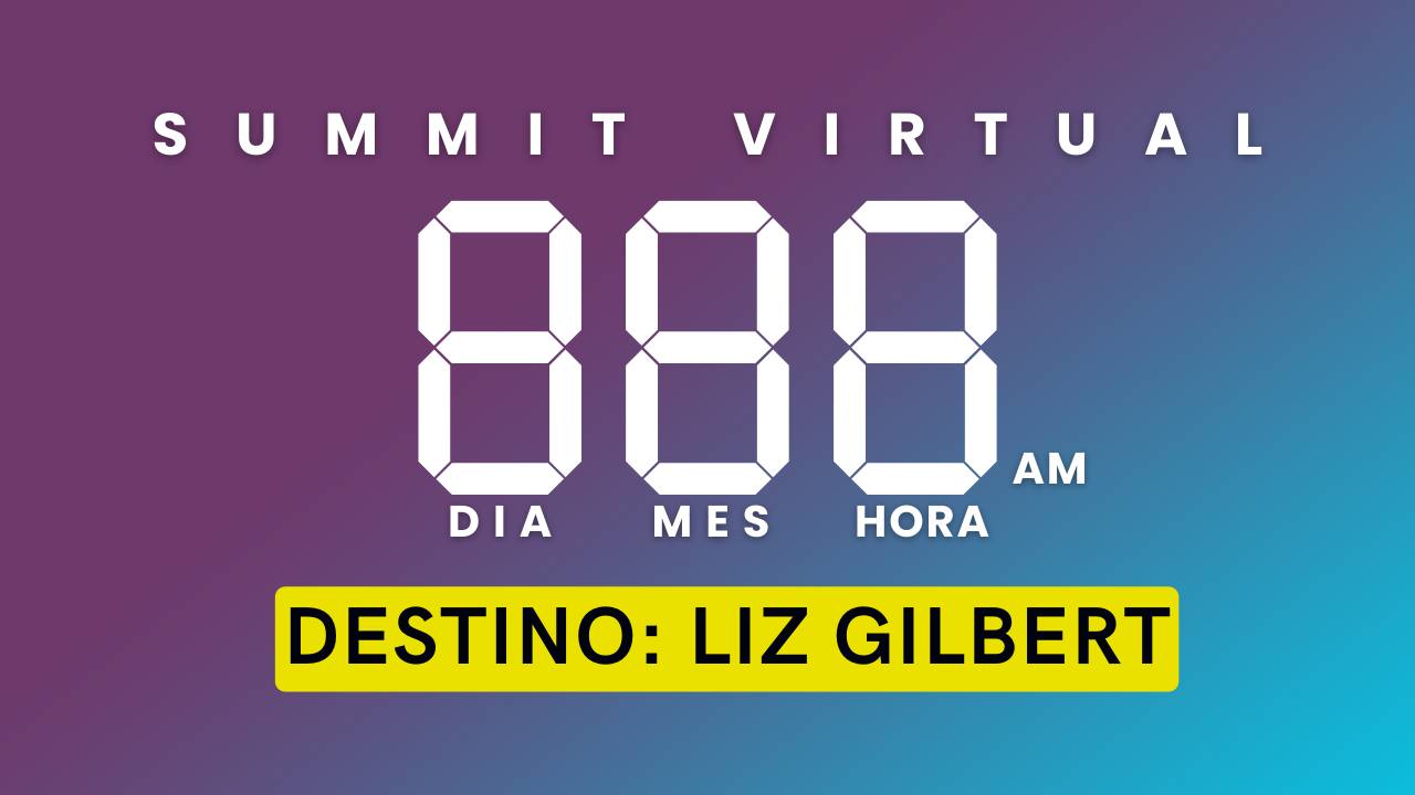 888 Summit Virtual “Destino: Liz Gilbert”