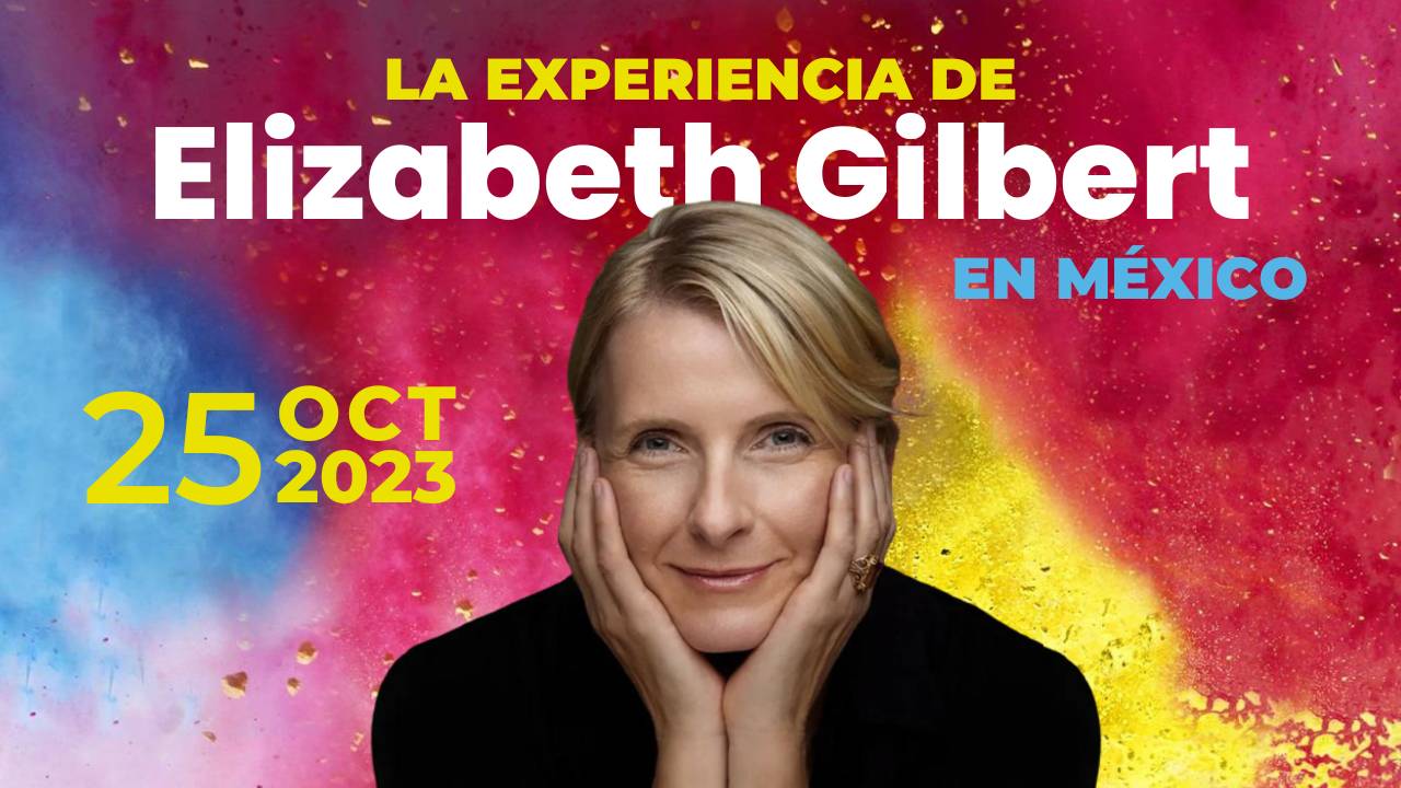 La Experiencia de Elizabeth Gilbert en México