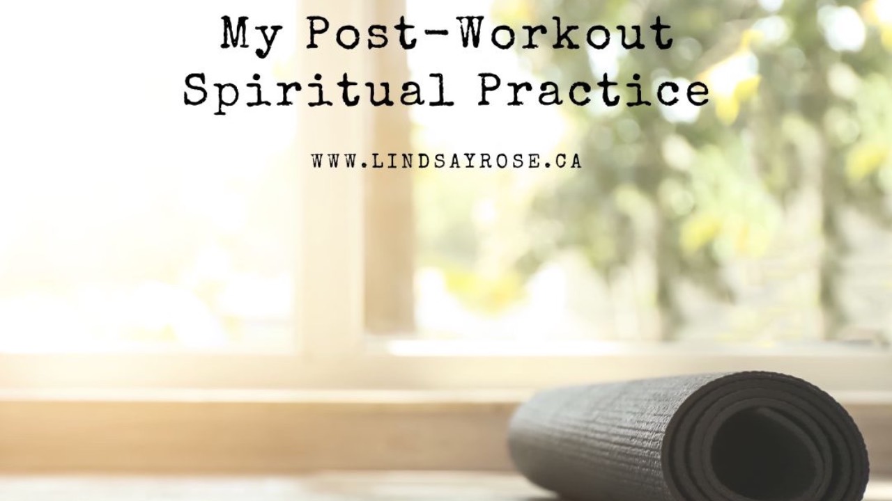 My Post-Workout Spiritual Practice