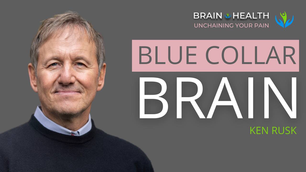 How to Unleash the Power of the Blue Collar Brain with Ken Rusk