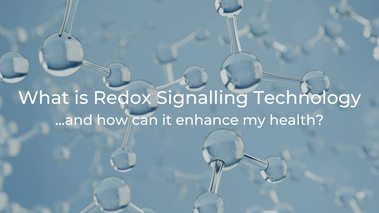 What is Redox Signalling Technology: and how can it enhance my health?