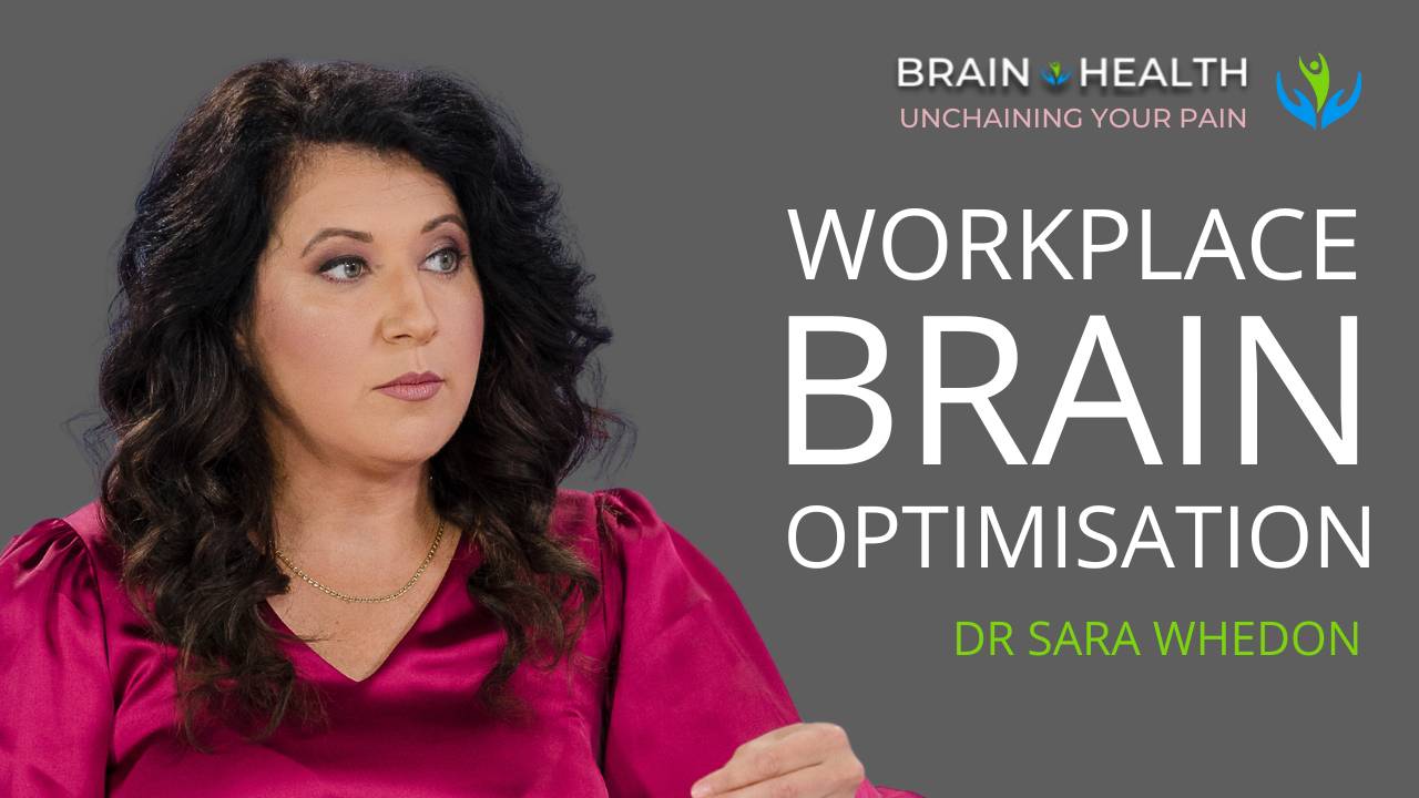 #072 Brain Optimisation in the Workplace with Dr Sara Whedon