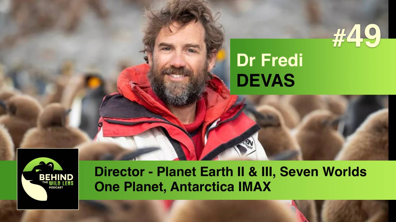 Fredi Devas - Director Planet Earth II & III, Seven Worlds One Planet