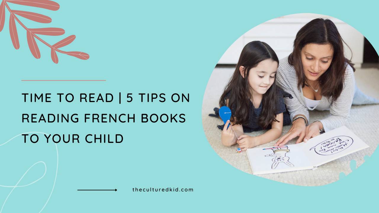 Time To Read | 5 Tips on Reading French Books To Your Child