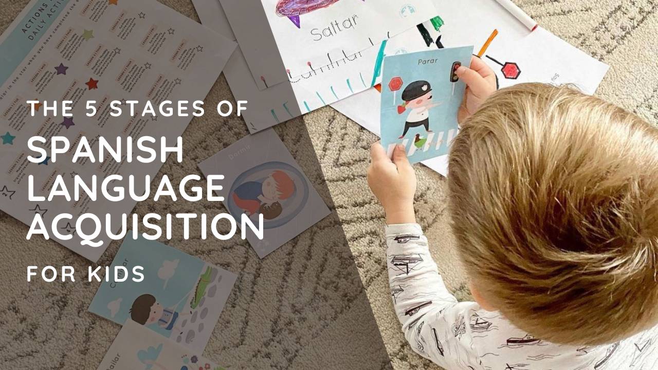 5 Stages of Spanish Language Acquisition for Kids