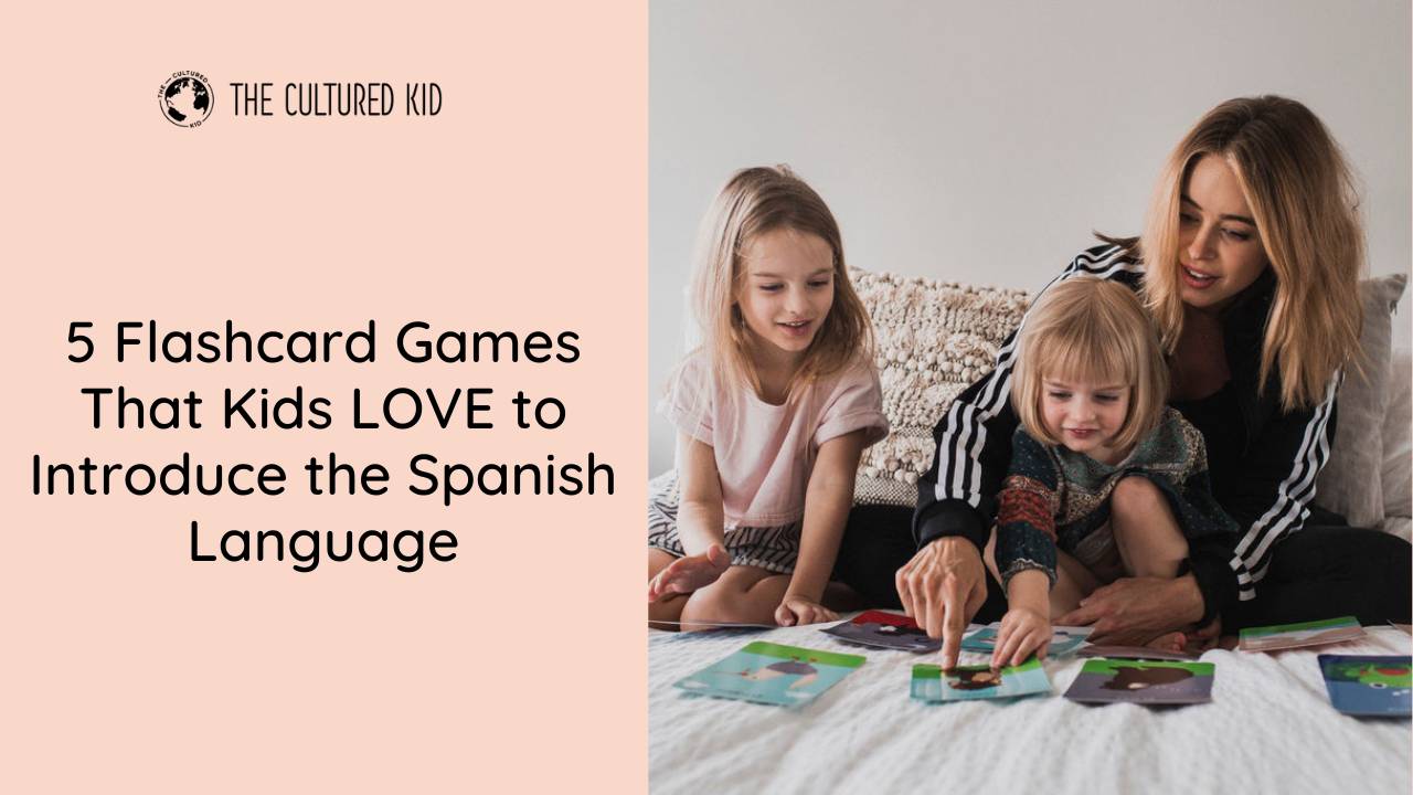 5 Flashcard Games That Kids LOVE to Introduce the Spanish Language