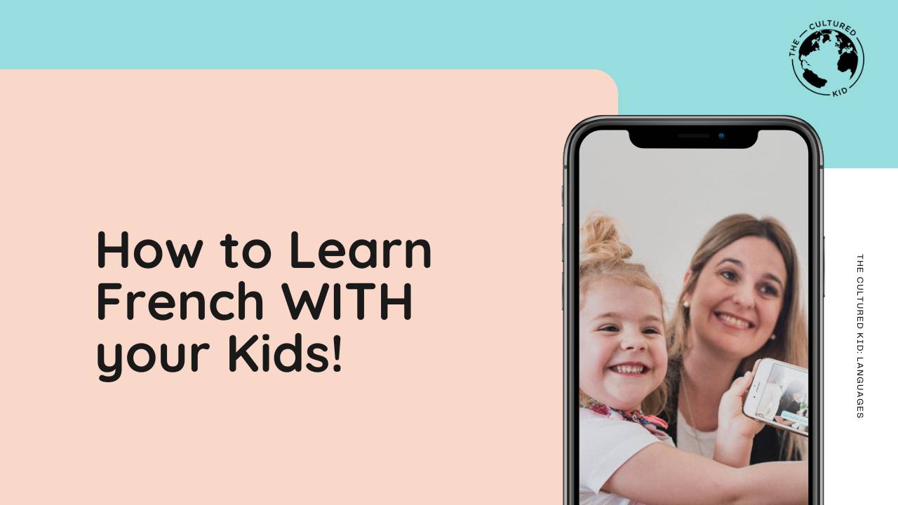 How to learn French WITH your kids!