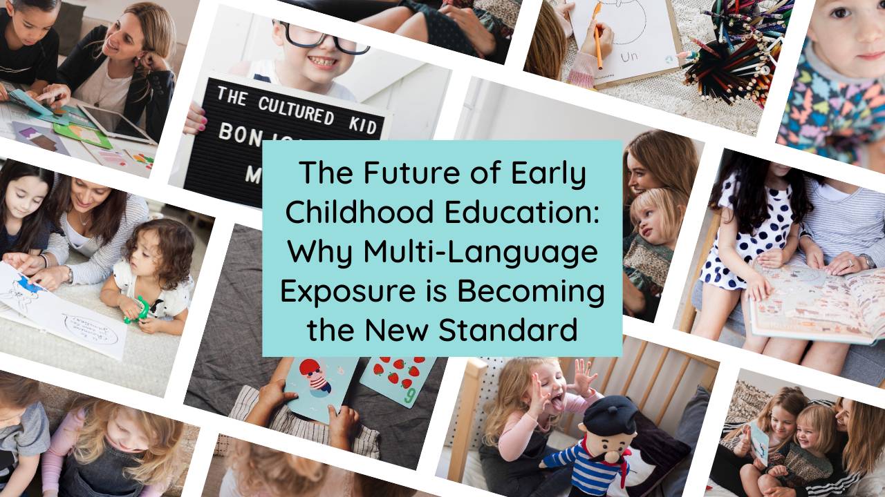 The Future of Early Childhood: Why Multi-Language Learning Matters