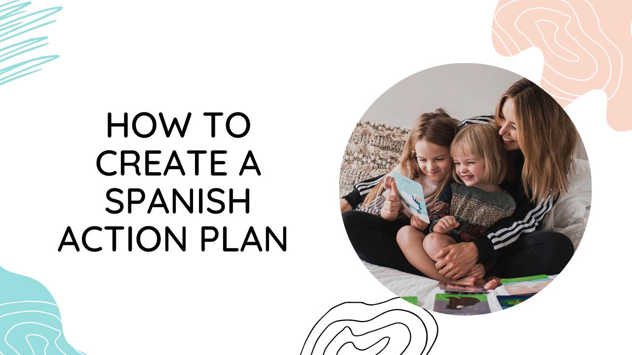 How To Create a Spanish Action Plan