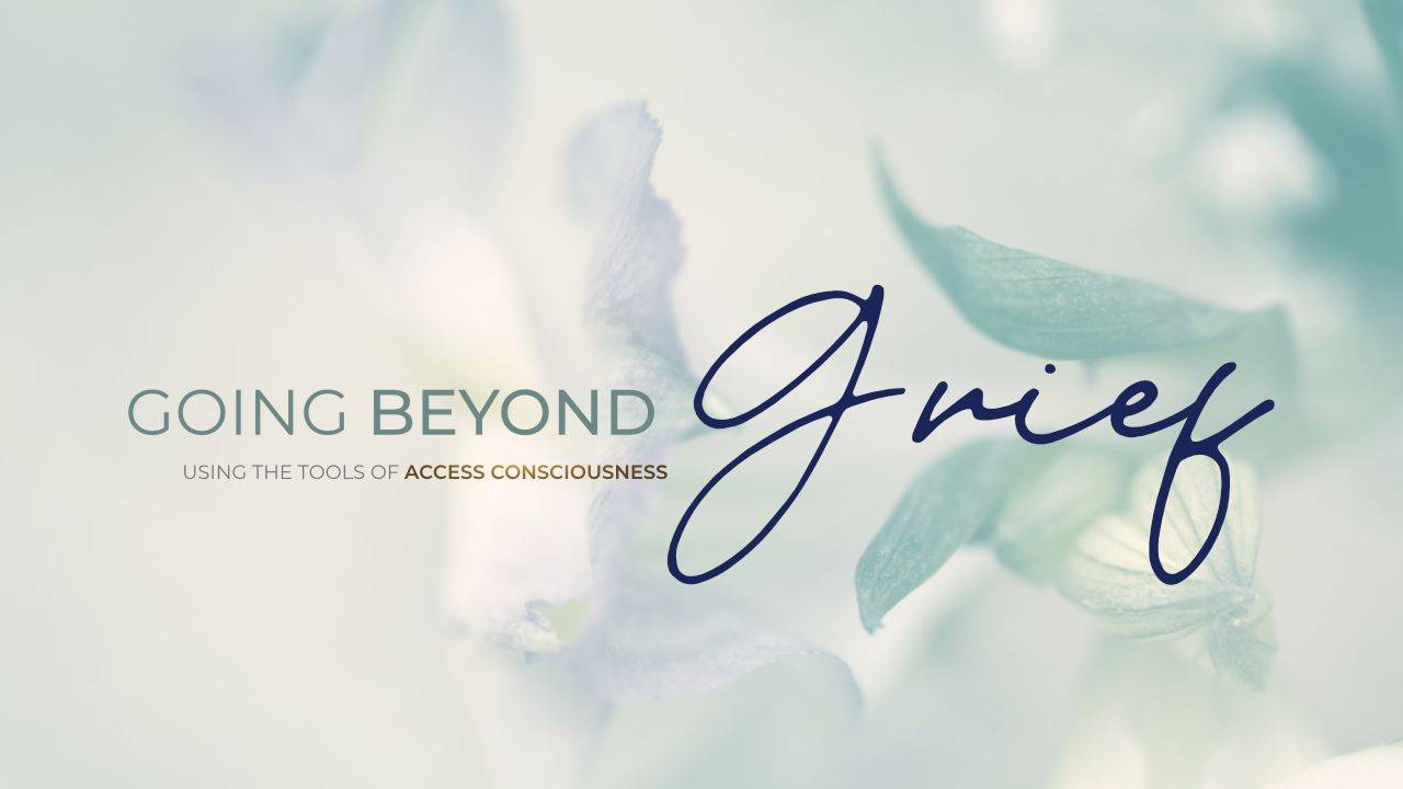 Going Beyond Grief