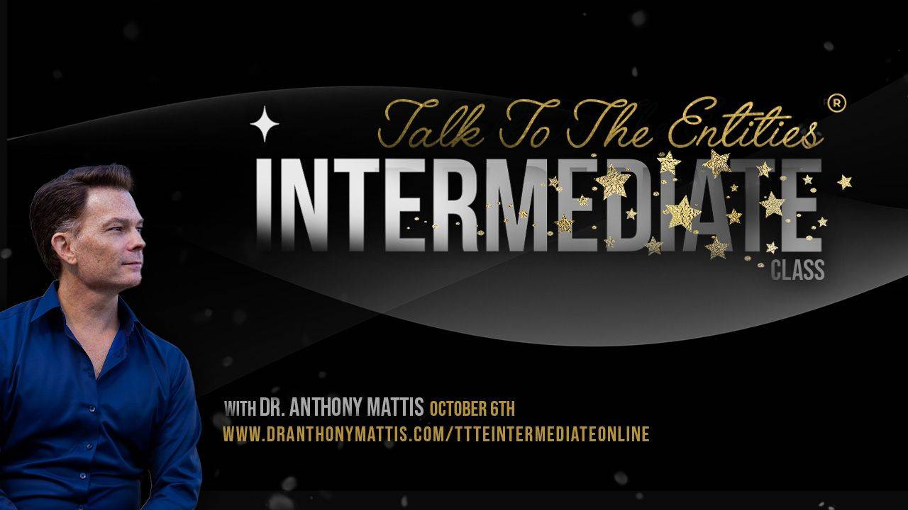 Talk to the Entities Intermediate Online with Dr. Anthony Mattis