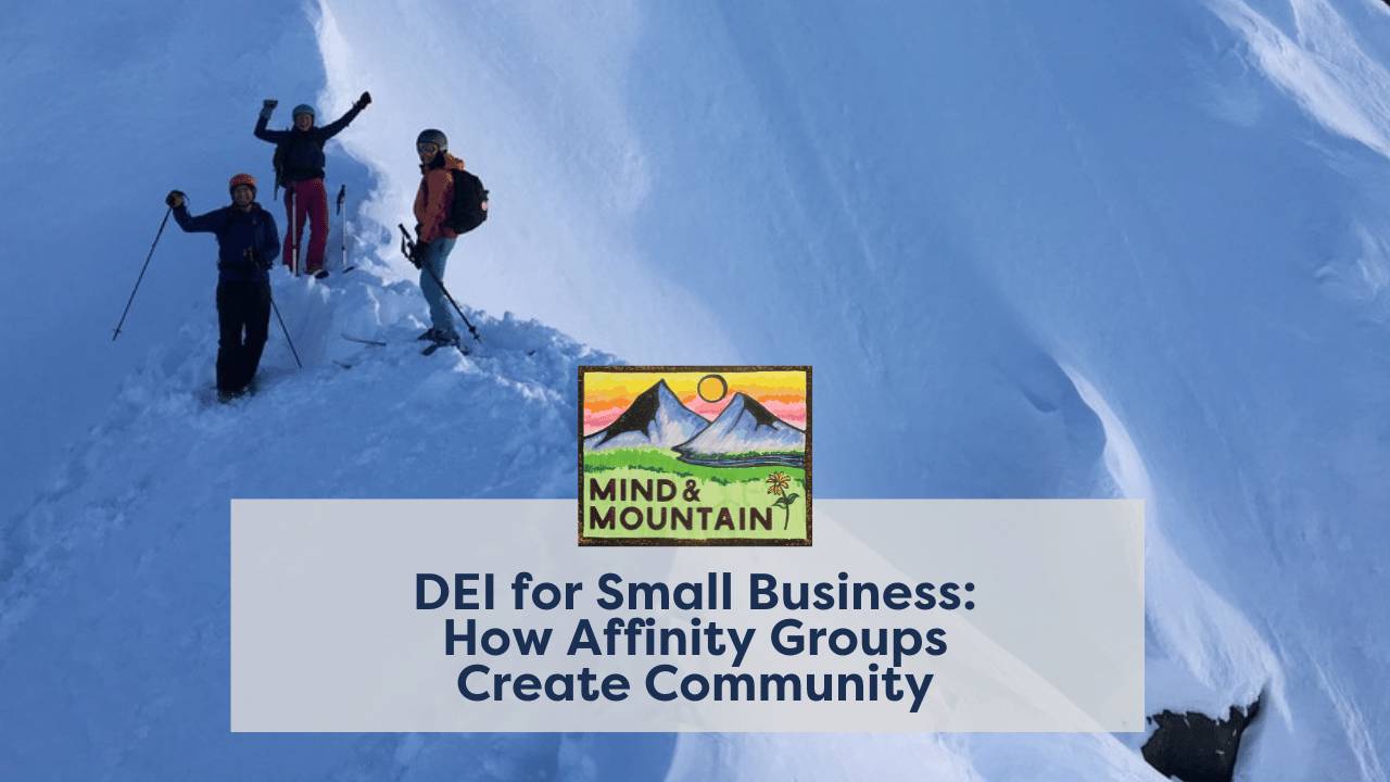 DEI for Small Business: How Affinity Groups Create Community