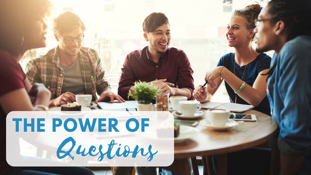 The Power of Questions