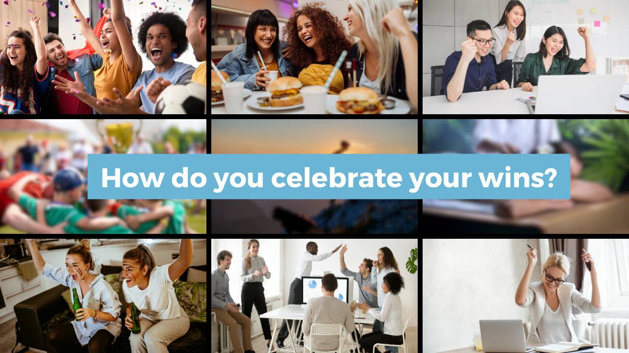 Are you celebrating your WINS?
