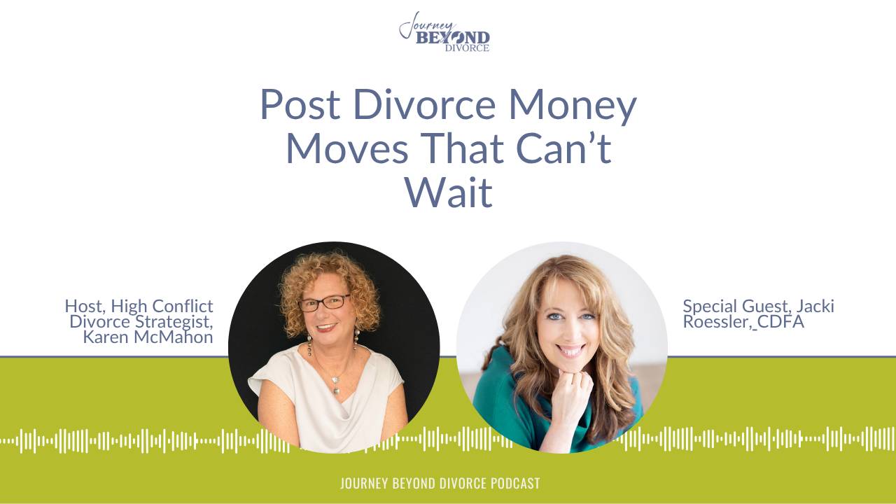Post Divorce Money Moves That Can’t Wait with Jacki Roessler, CDFA