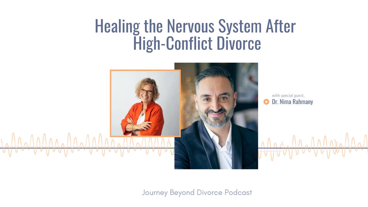 Healing the Nervous System After High-Conflict Divorce Dr Nima Rahmany
