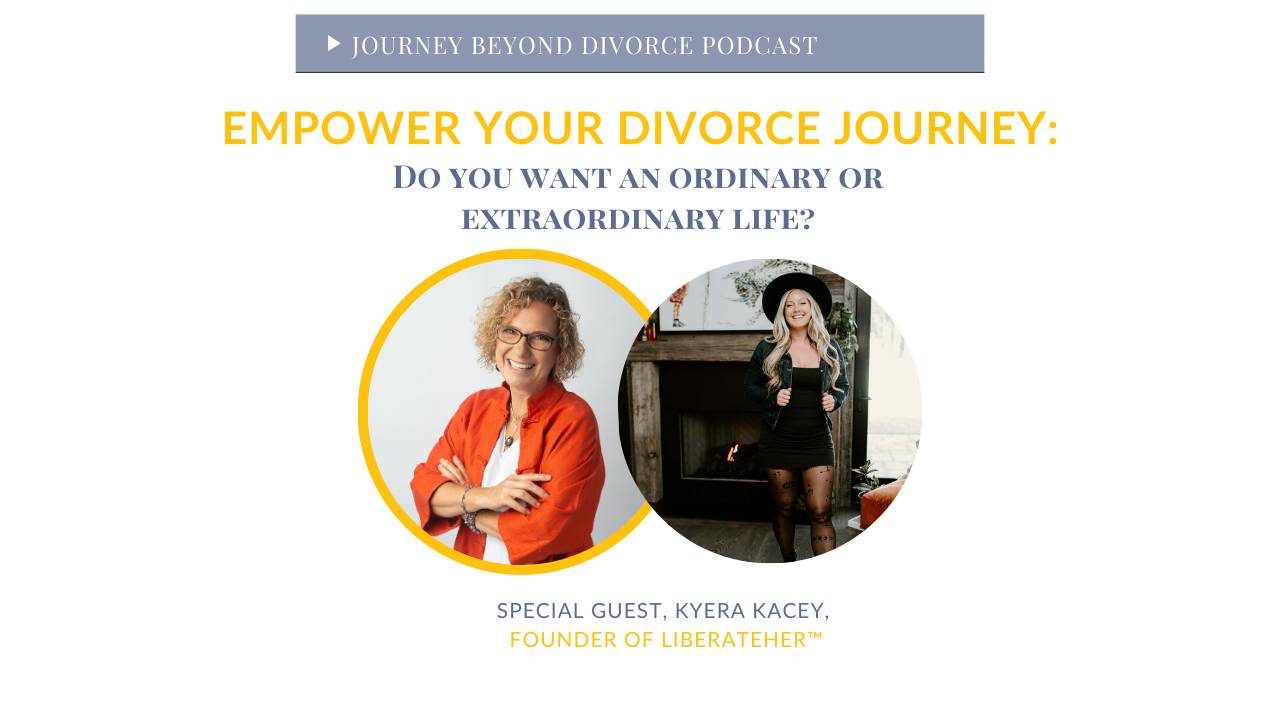 Empowerment & Healing After Divorce with Kyera T. Kacey