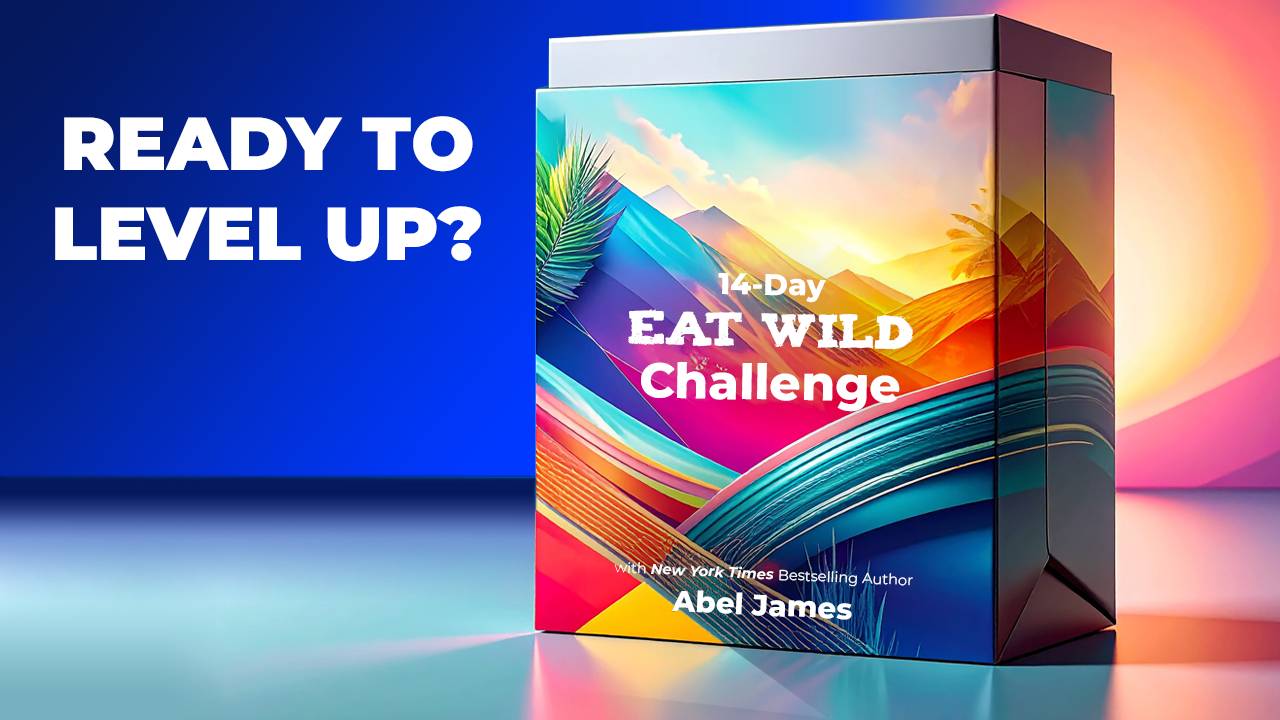 Join: 14-Day Eat Wild Challenge with Abel James