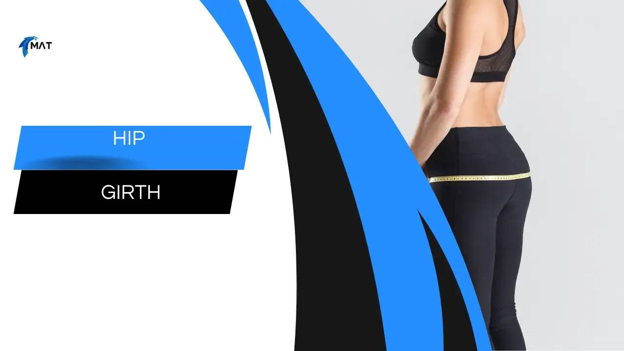 Girths Measurement: Hip Girth