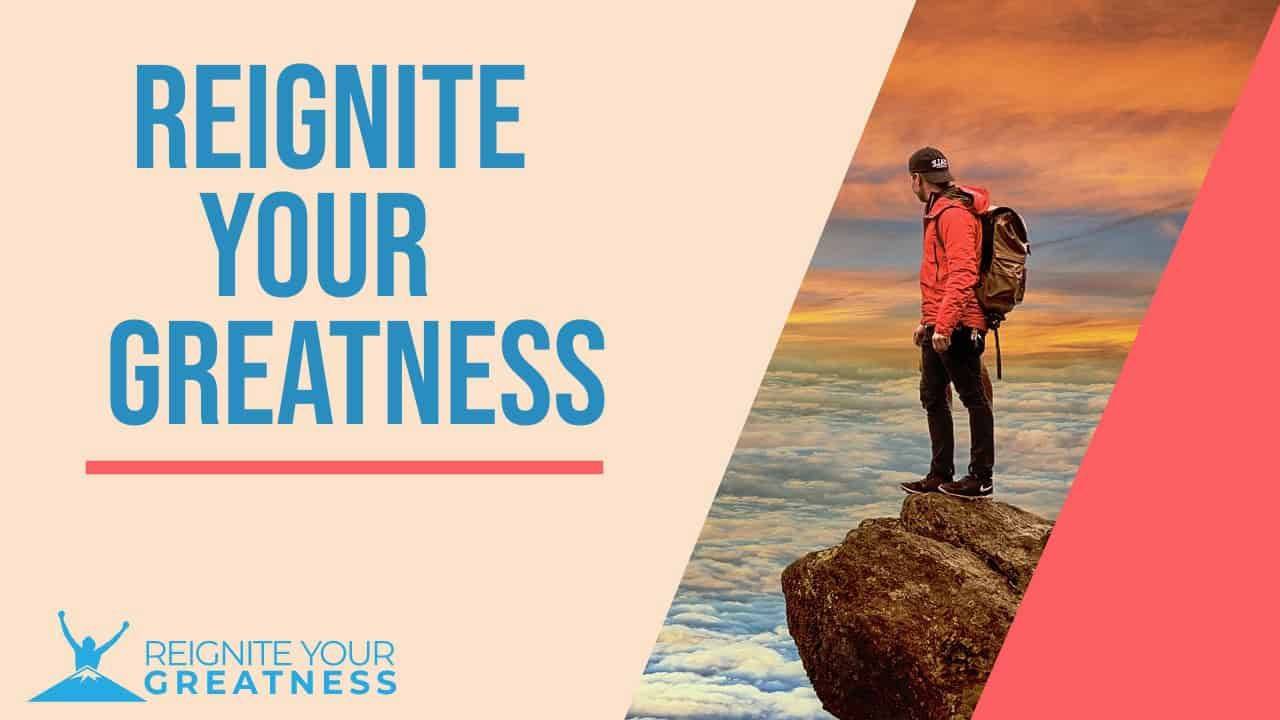 Reignite Your Greatness Newsletter 2025 Issue 28