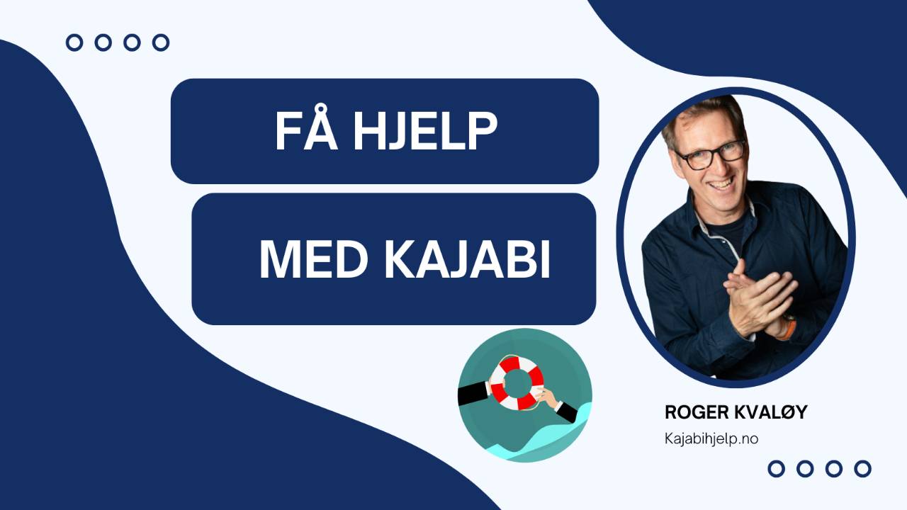 Hvordan få hjelp med Kajabi i din online business?
