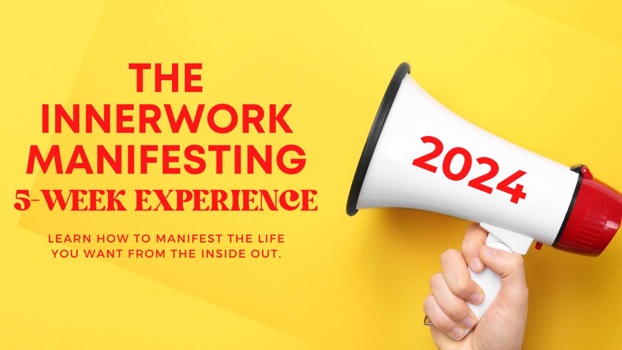The InnerWork Manifesting 5-Week Experience