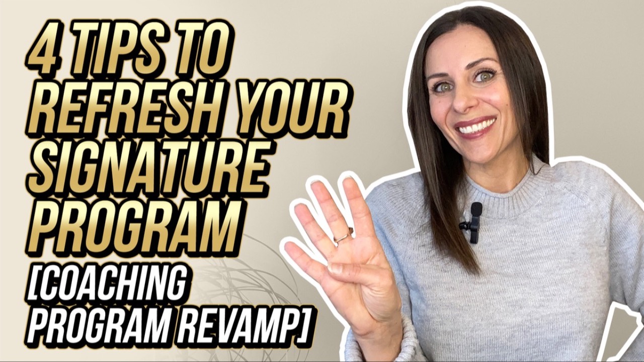 4 Tips To Refresh Your Signature Program | Coaching Program Revamp