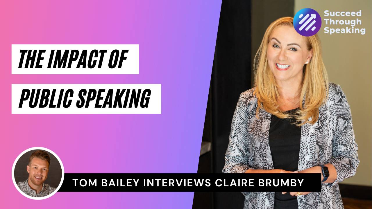 The Impact of Public Speaking - Claire Brumby