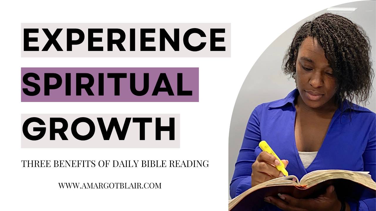 The Top Three Benefits of Daily Bible Reading For Personal Growth