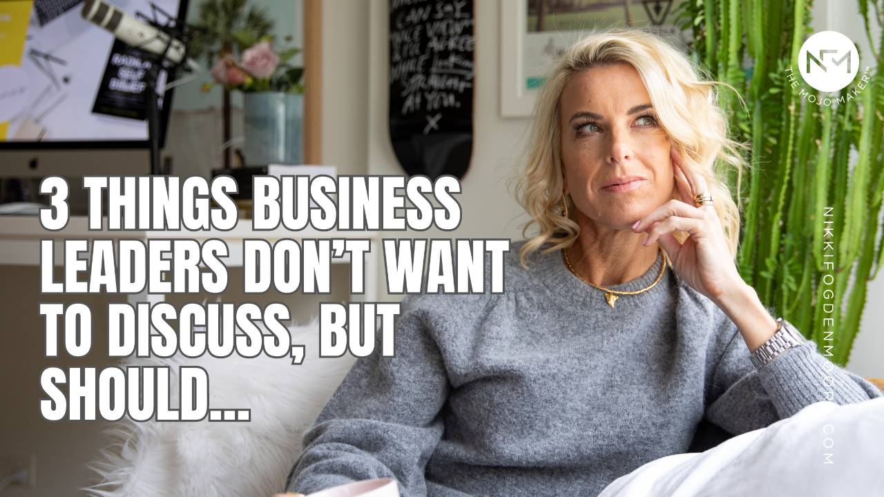 3 Things Business Leaders Don’t Want to Discuss, But Should