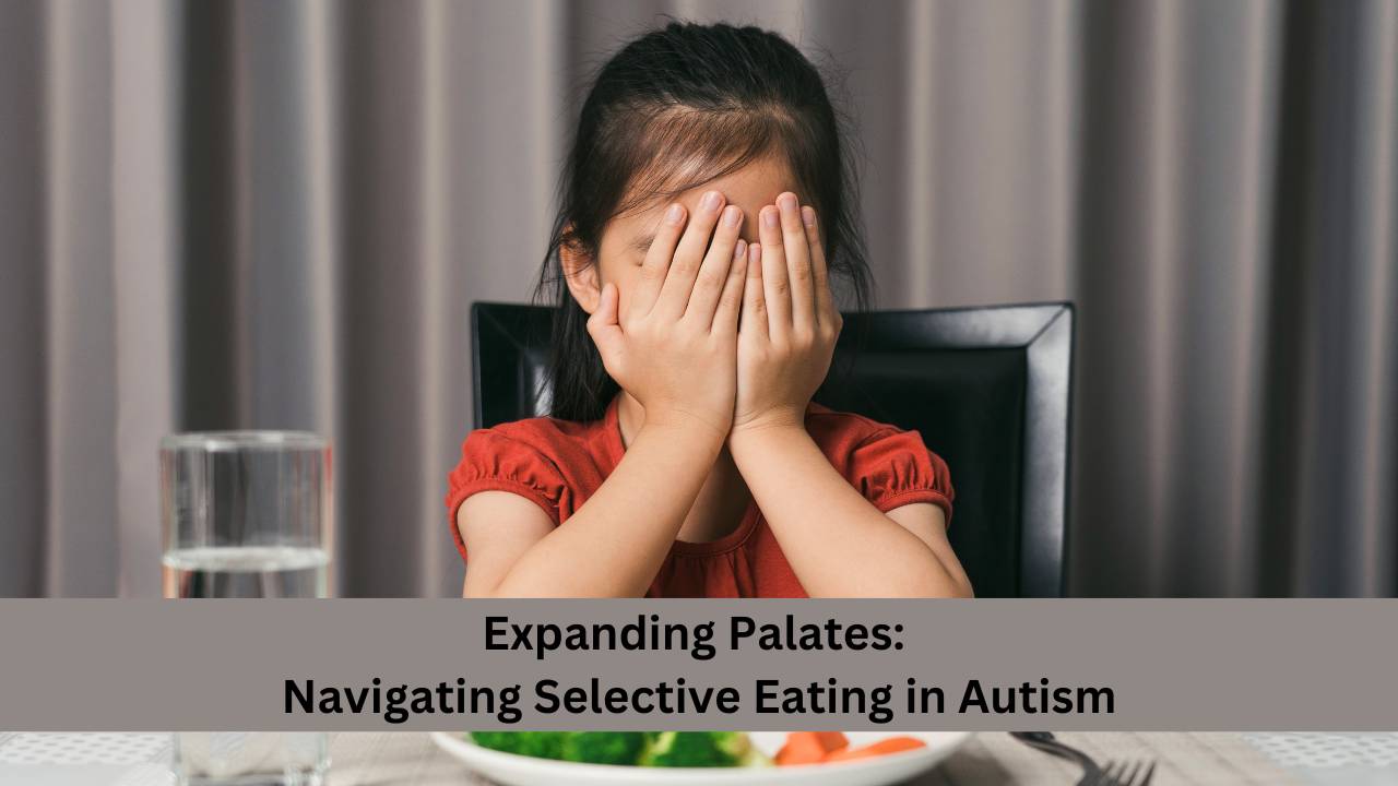 Expanding Palates: Navigating Selective Eating in Autism