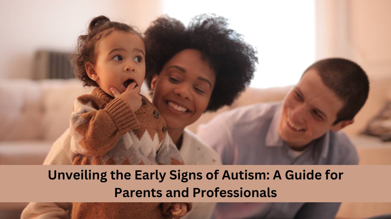 Early Signs of Autism: A Guide for Parents and Professionals