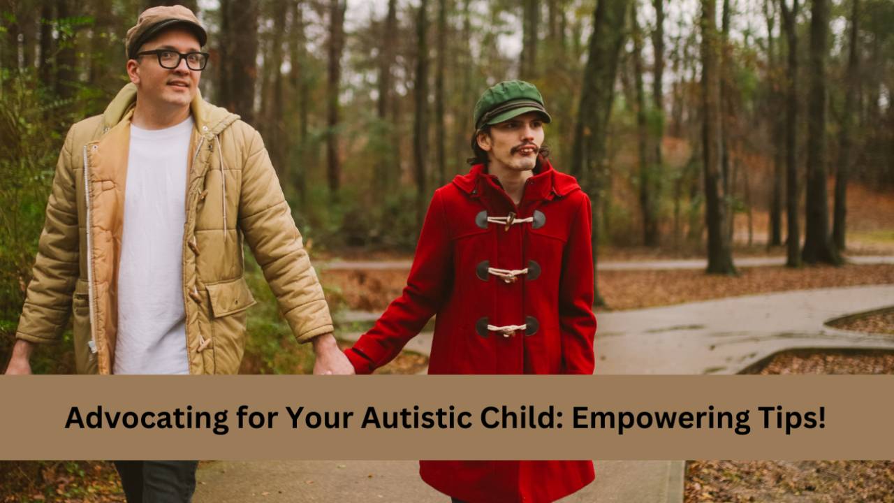 Advocating for Your Autistic Child: Empowering Tips!